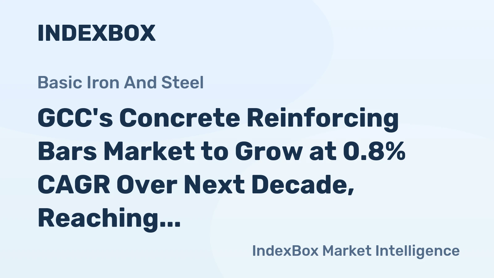 GCC's Concrete Reinforcing Bars Market to Grow at 0.8% CAGR Over Next Decade, Reaching $2.5B by 2035