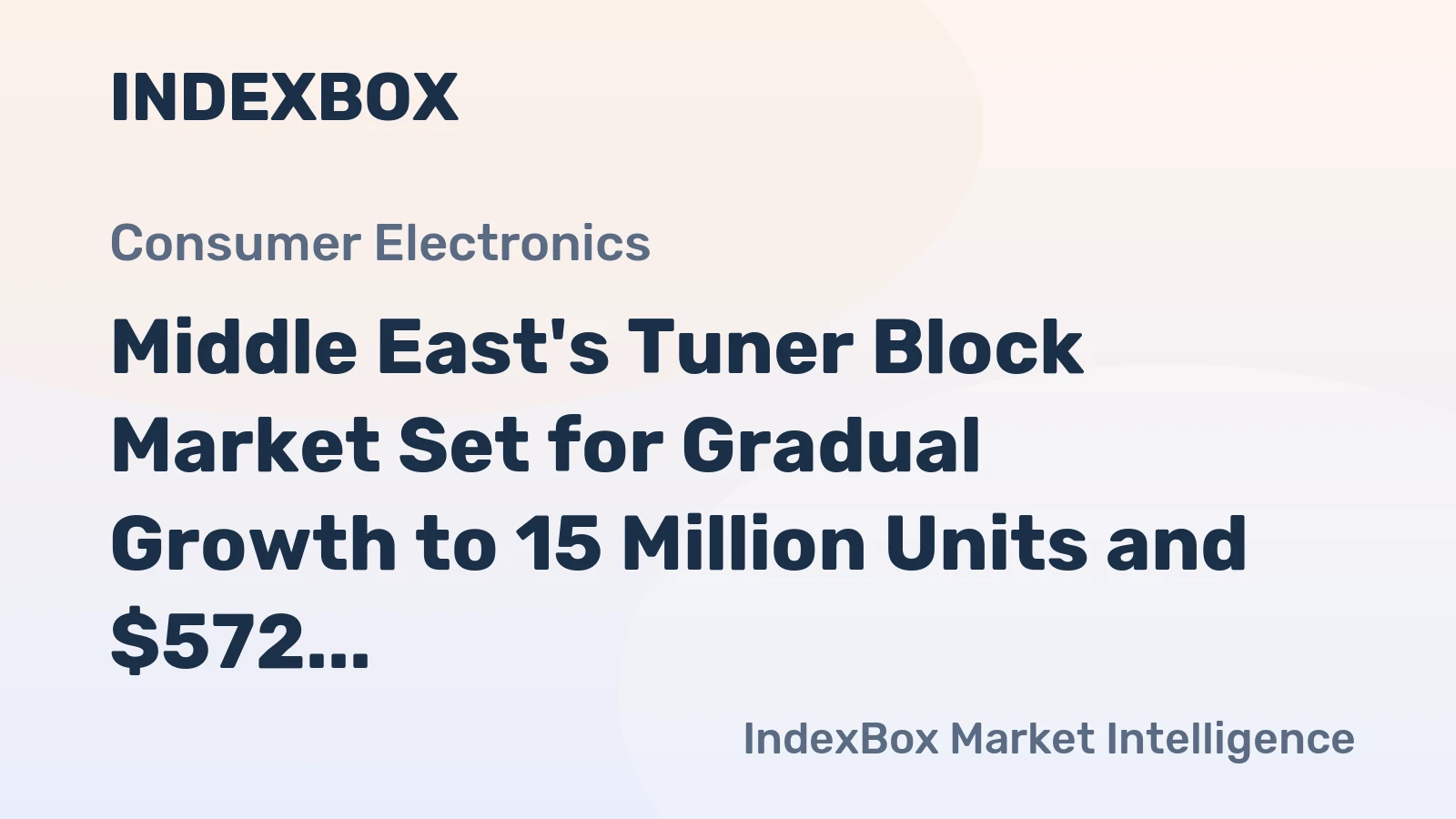 Middle East's Tuner Block Market Set for Gradual Growth to 15 Million Units and $572 Million