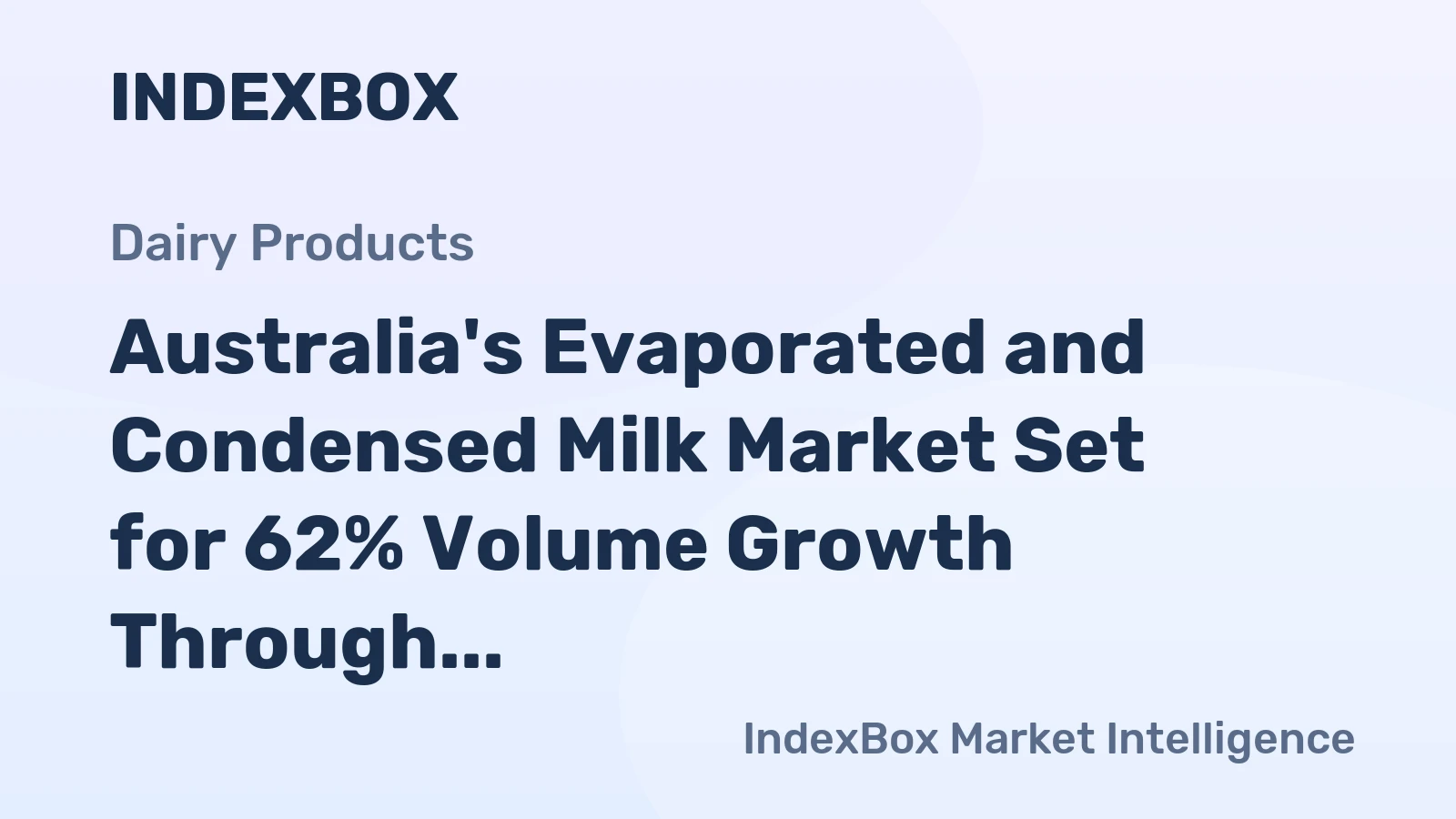 Australia's Evaporated and Condensed Milk Market Set for 62% Volume Growth Through 2035