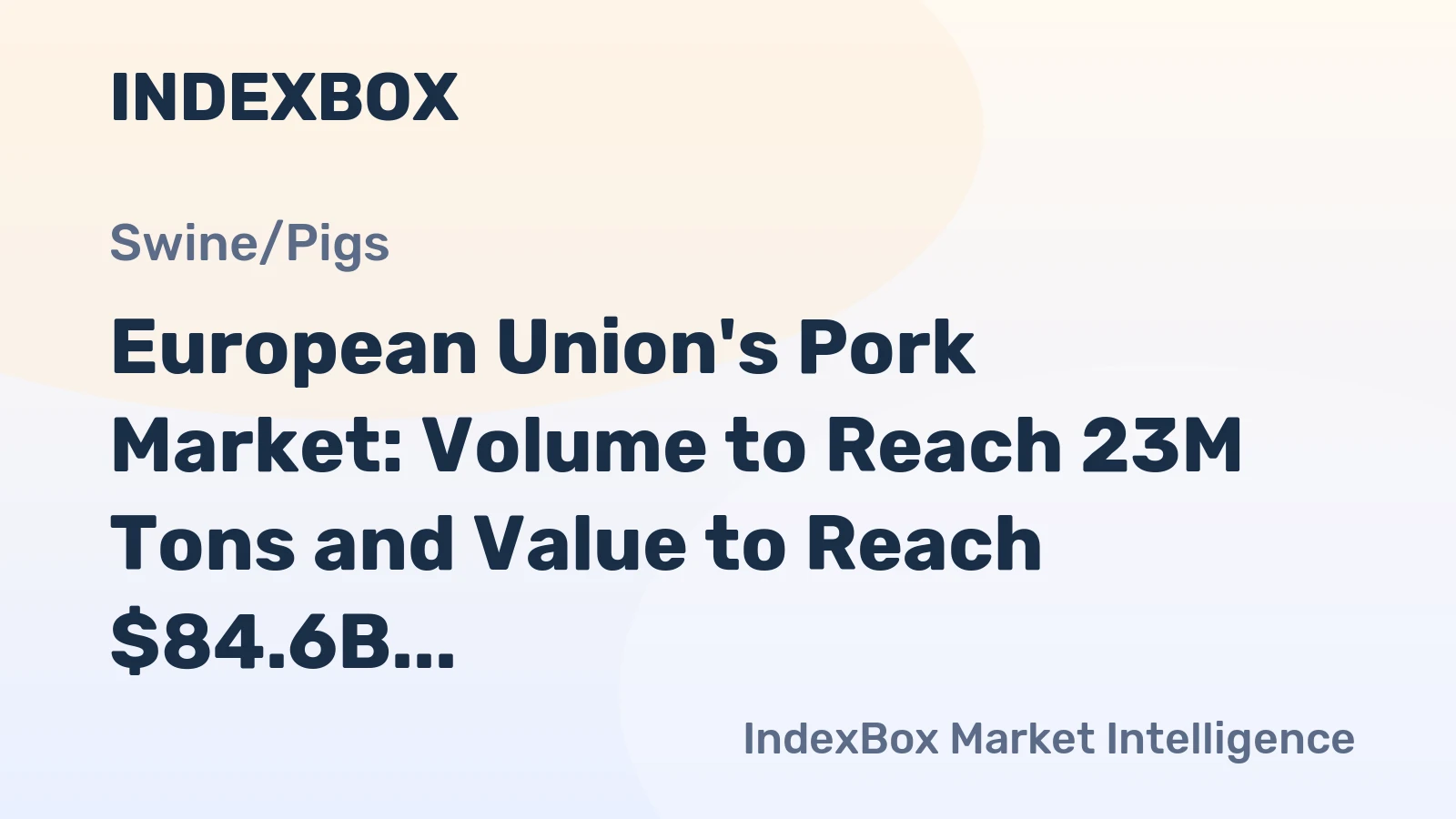 European Union's Pork Market: Volume to Reach 23M Tons and Value to Reach $84.6B by 2035