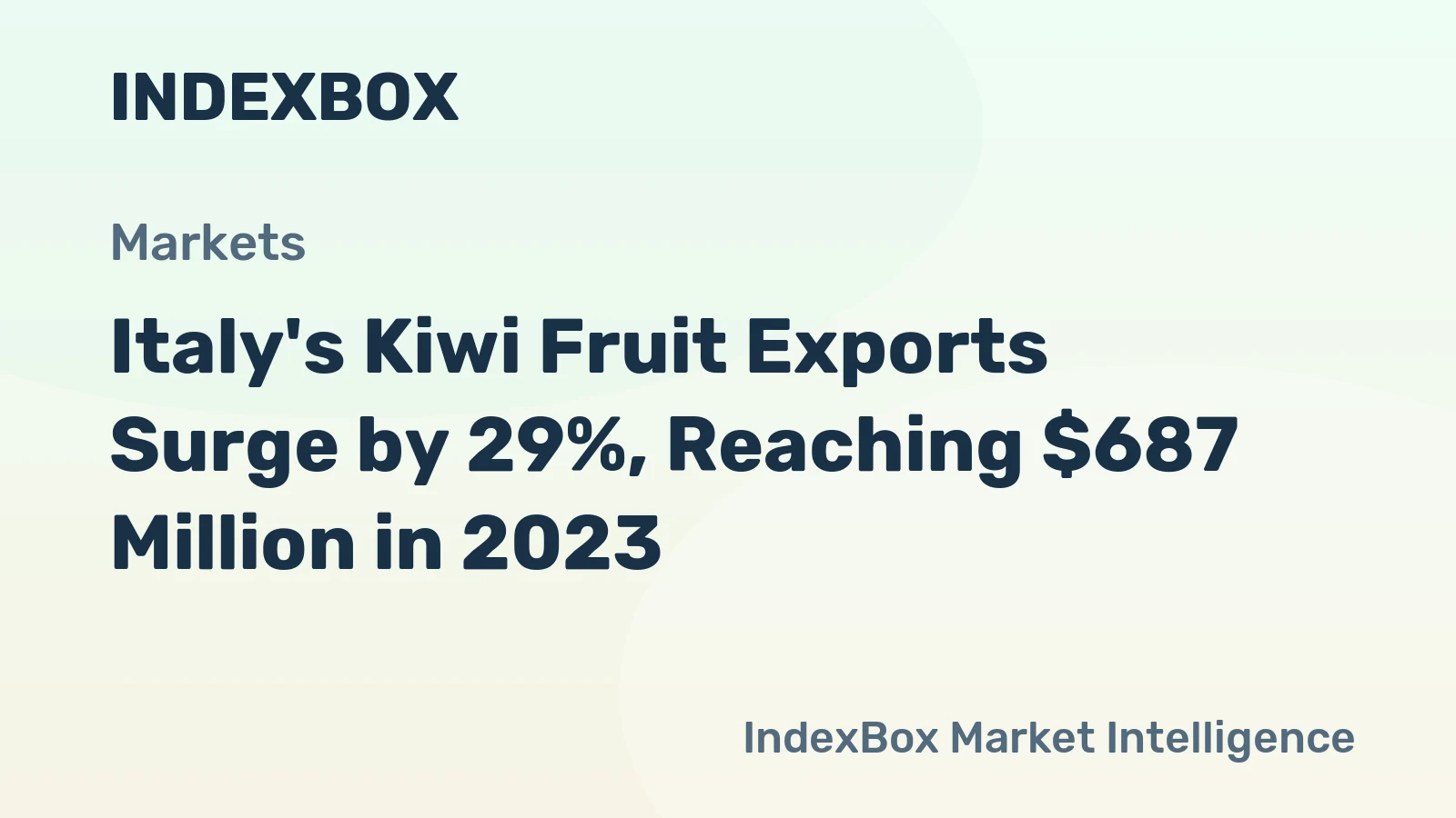 Italy's Kiwi Fruit Exports Surge by 29%, Reaching $687 Million in 2023