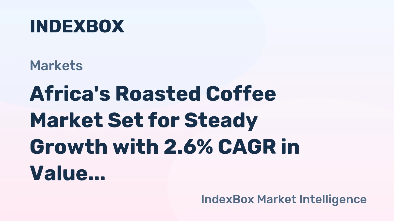 Africa's Roasted Coffee Market Set for Steady Growth with 2.6% CAGR in Value