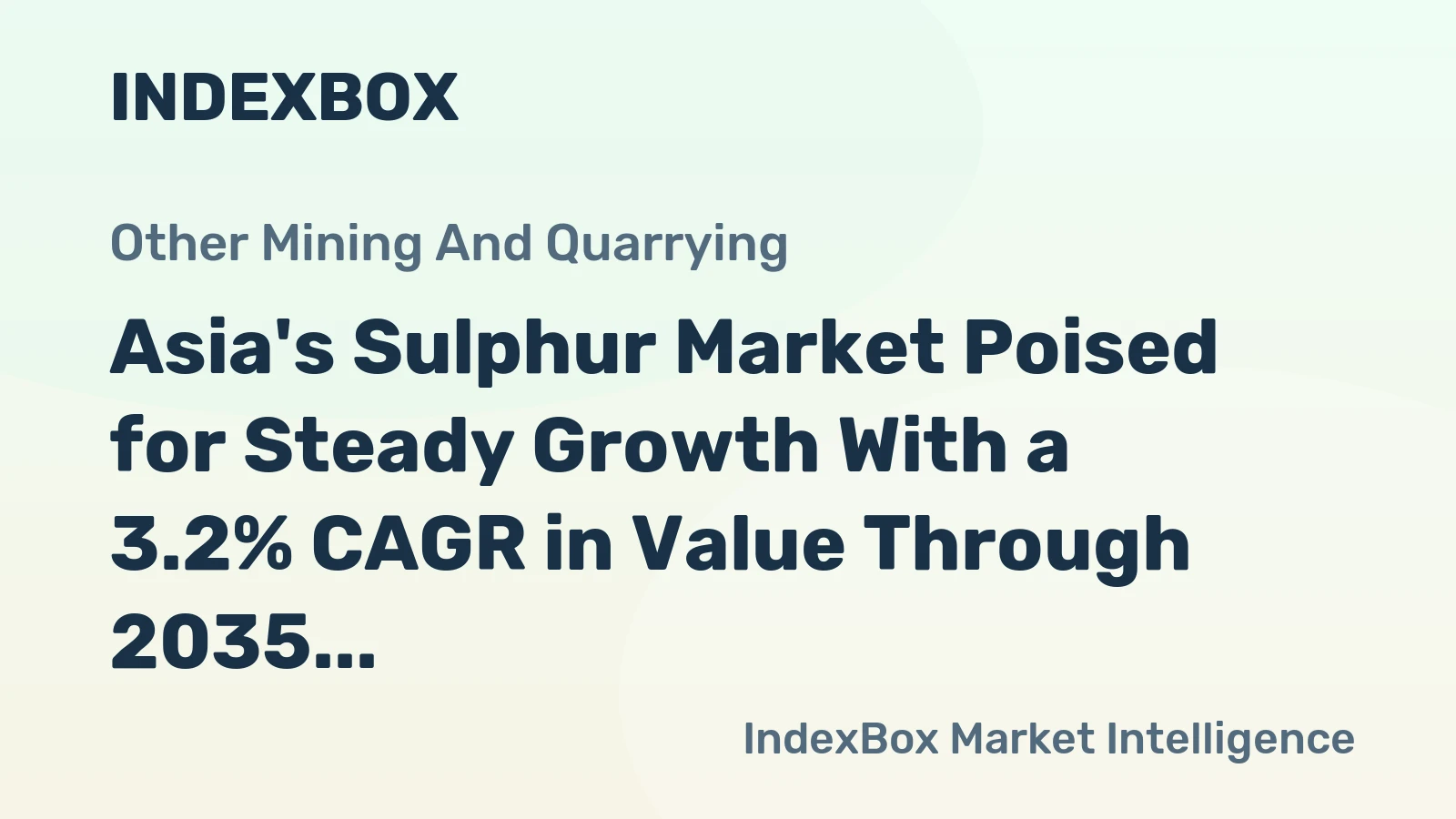 Asia's Sulphur Market Poised for Steady Growth With a 3.2% CAGR in Value Through 2035