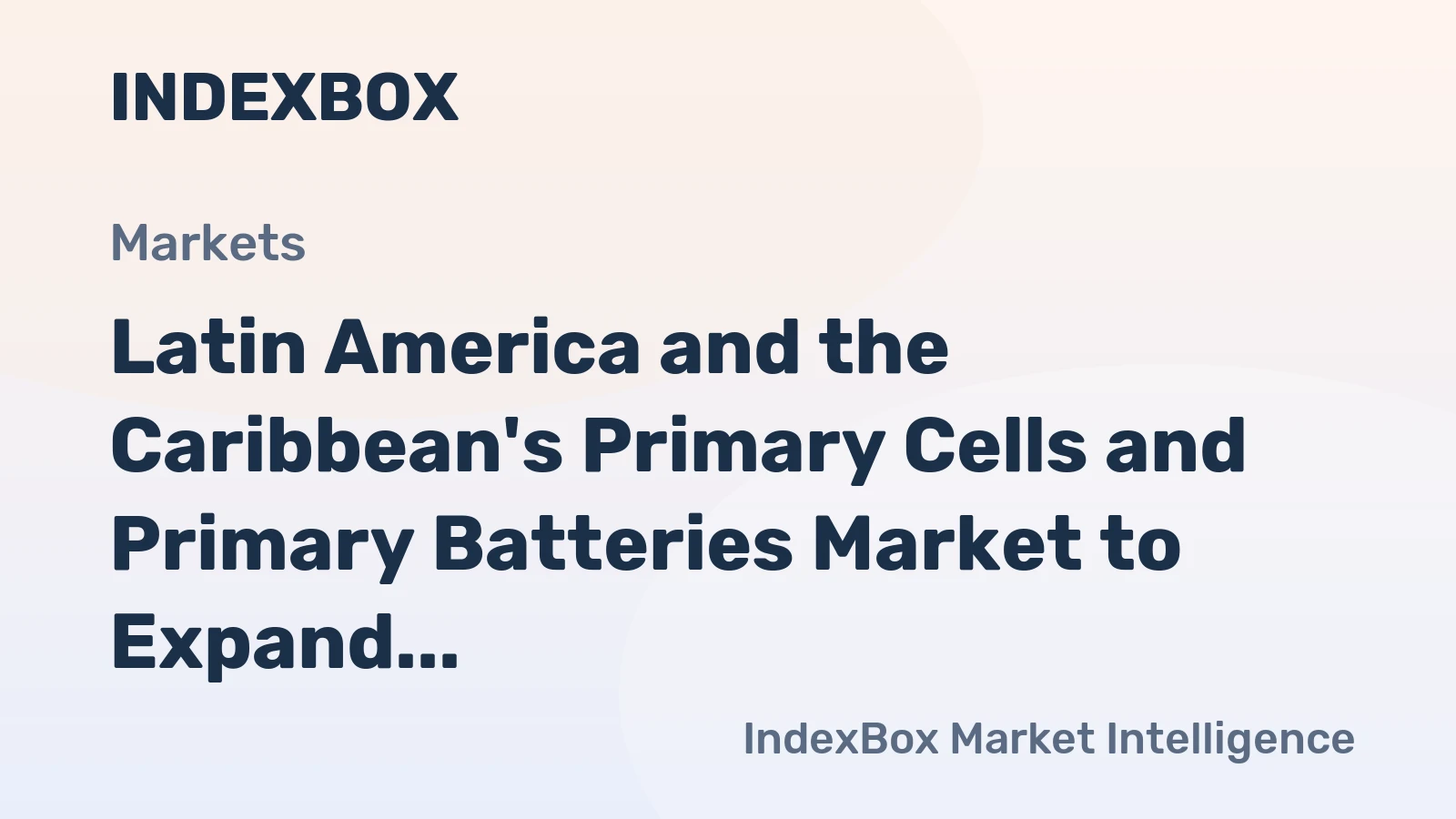Latin America and the Caribbean's Primary Cells and Primary Batteries Market to Expand with +0.9% CAGR by 2035