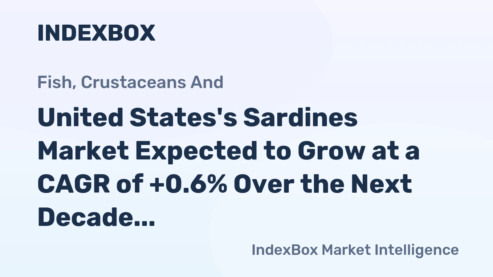 United States's Sardines Market Expected to Grow at a CAGR of +0.6% Over the Next Decade
