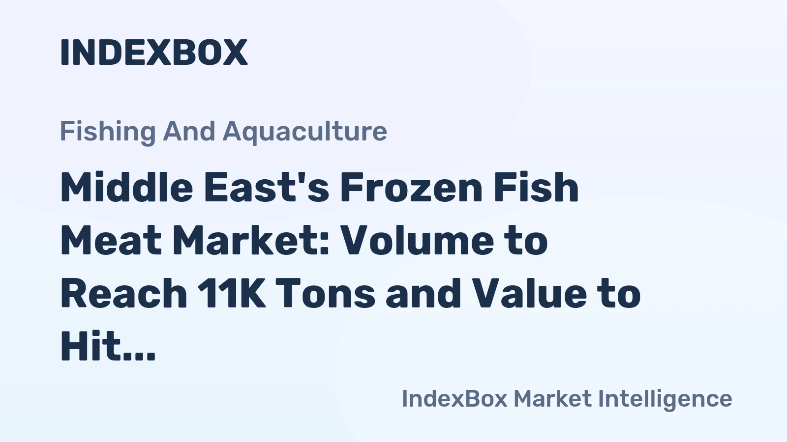 Middle East's Frozen Fish Meat Market: Volume to Reach 11K Tons and Value to Hit $55M by 2035