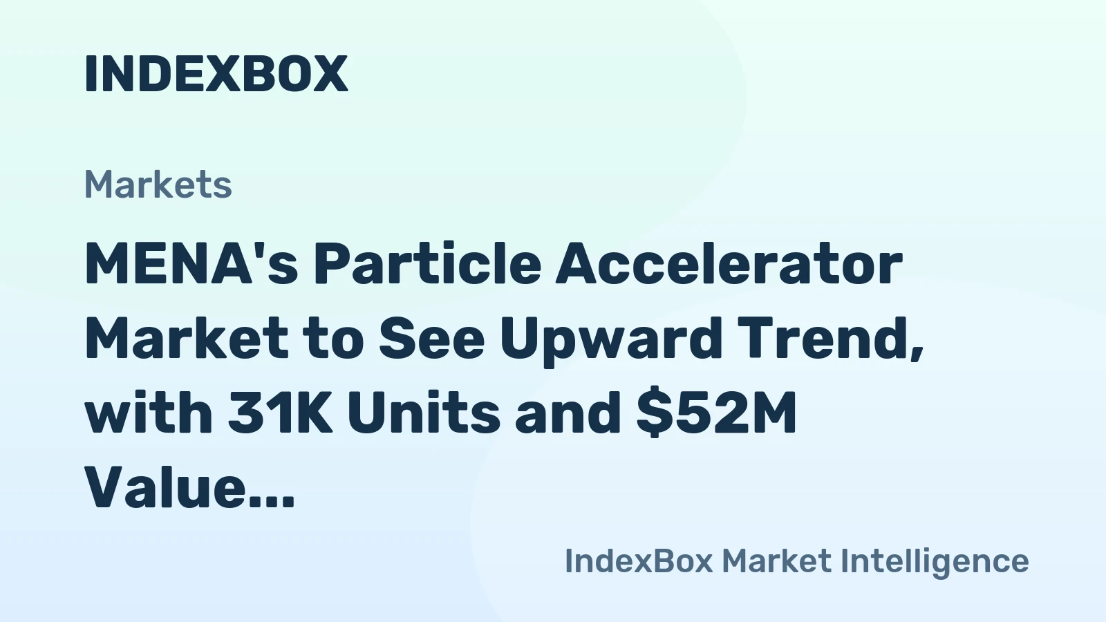 MENA's Particle Accelerator Market to See Upward Trend, with 31K Units and $52M Value Expected by 2035