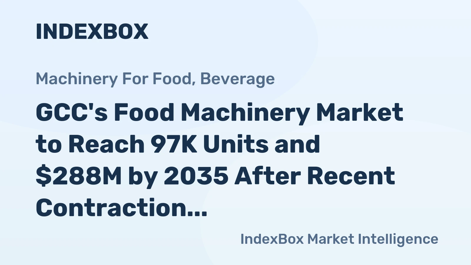 GCC's Food Machinery Market to Reach 97K Units and $288M by 2035 After Recent Contraction