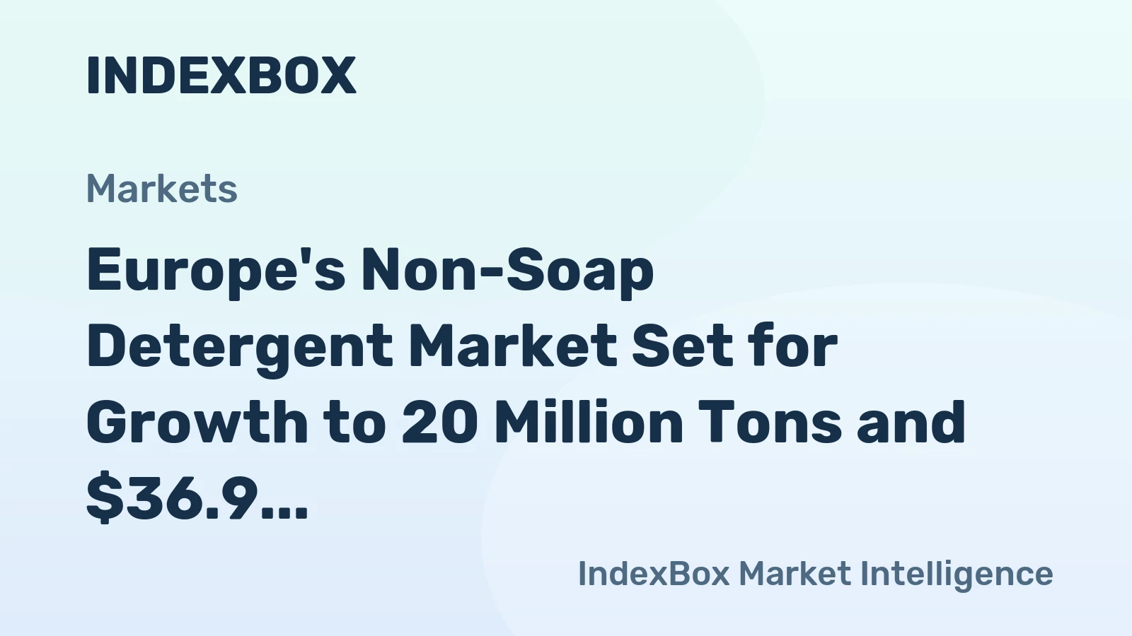 Europe's Non-Soap Detergent Market Set for Growth to 20 Million Tons and $36.9 Billion