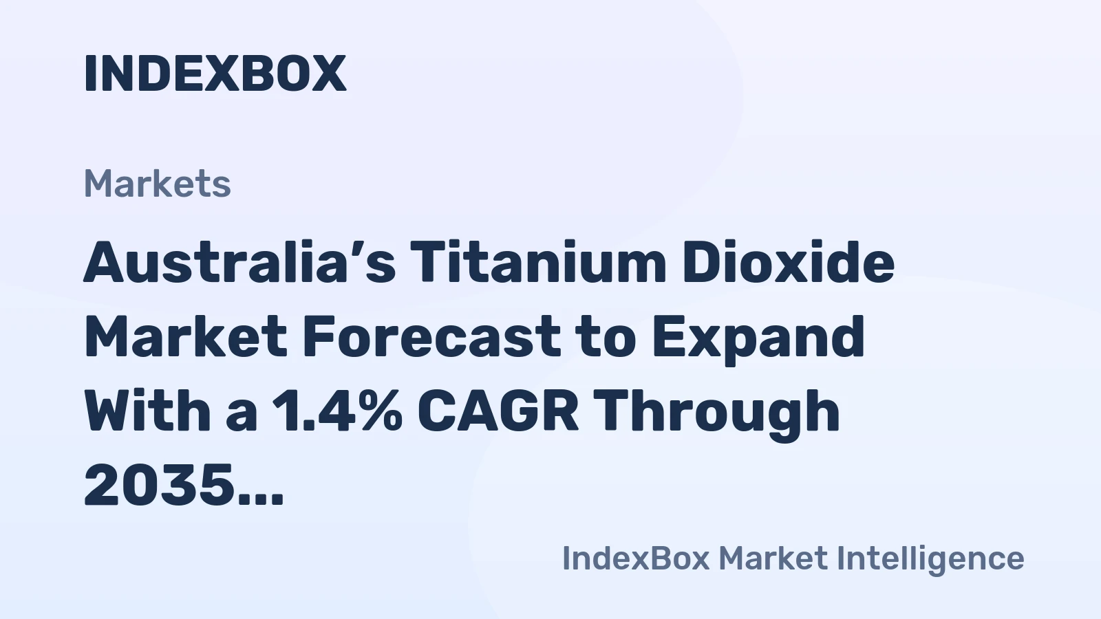 Australia’s Titanium Dioxide Market Forecast to Expand With a 1.4% CAGR Through 2035