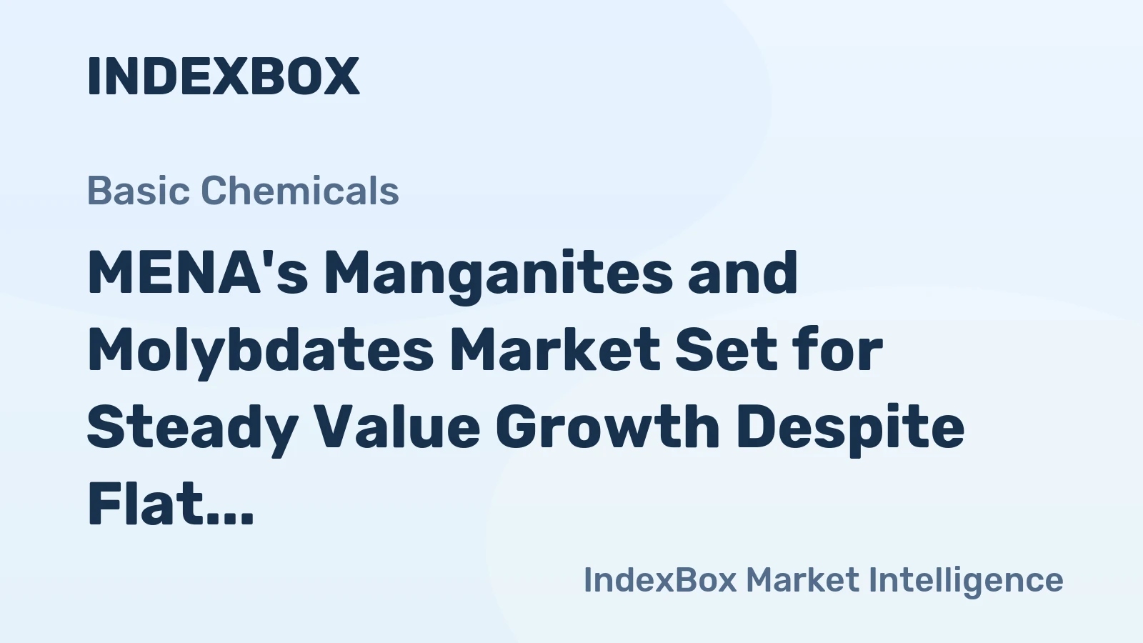 MENA's Manganites and Molybdates Market Set for Steady Value Growth Despite Flat Volume Trends