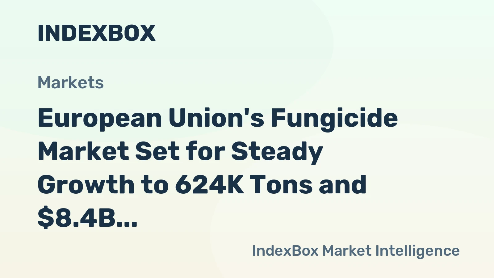 European Union's Fungicide Market Set for Steady Growth to 624K Tons and $8.4B
