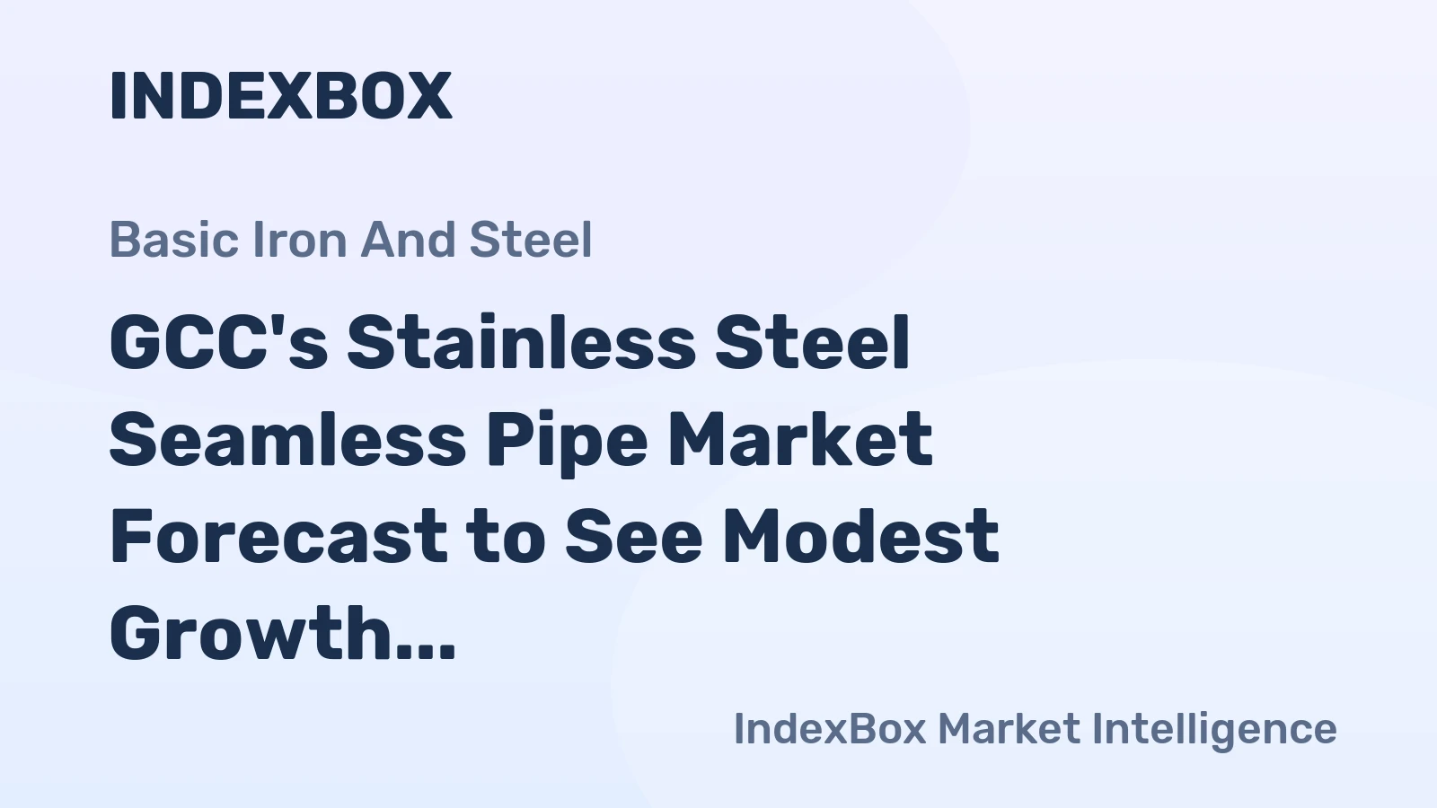 GCC's Stainless Steel Seamless Pipe Market Forecast to See Modest Growth With a +1.7% CAGR in Value
