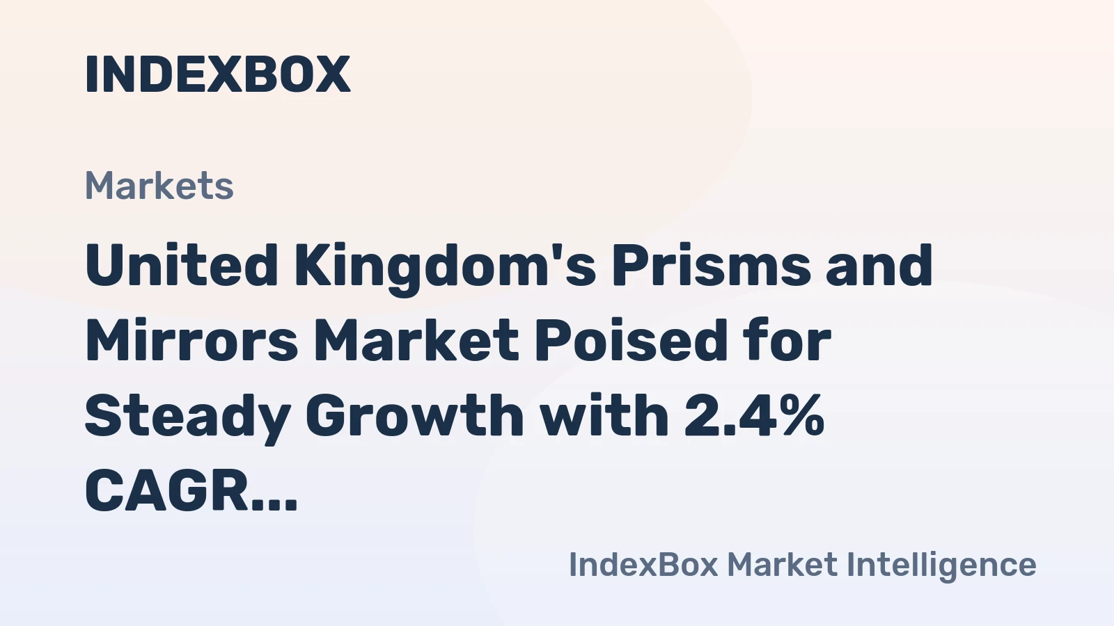 United Kingdom's Prisms and Mirrors Market Poised for Steady Growth with 2.4% CAGR