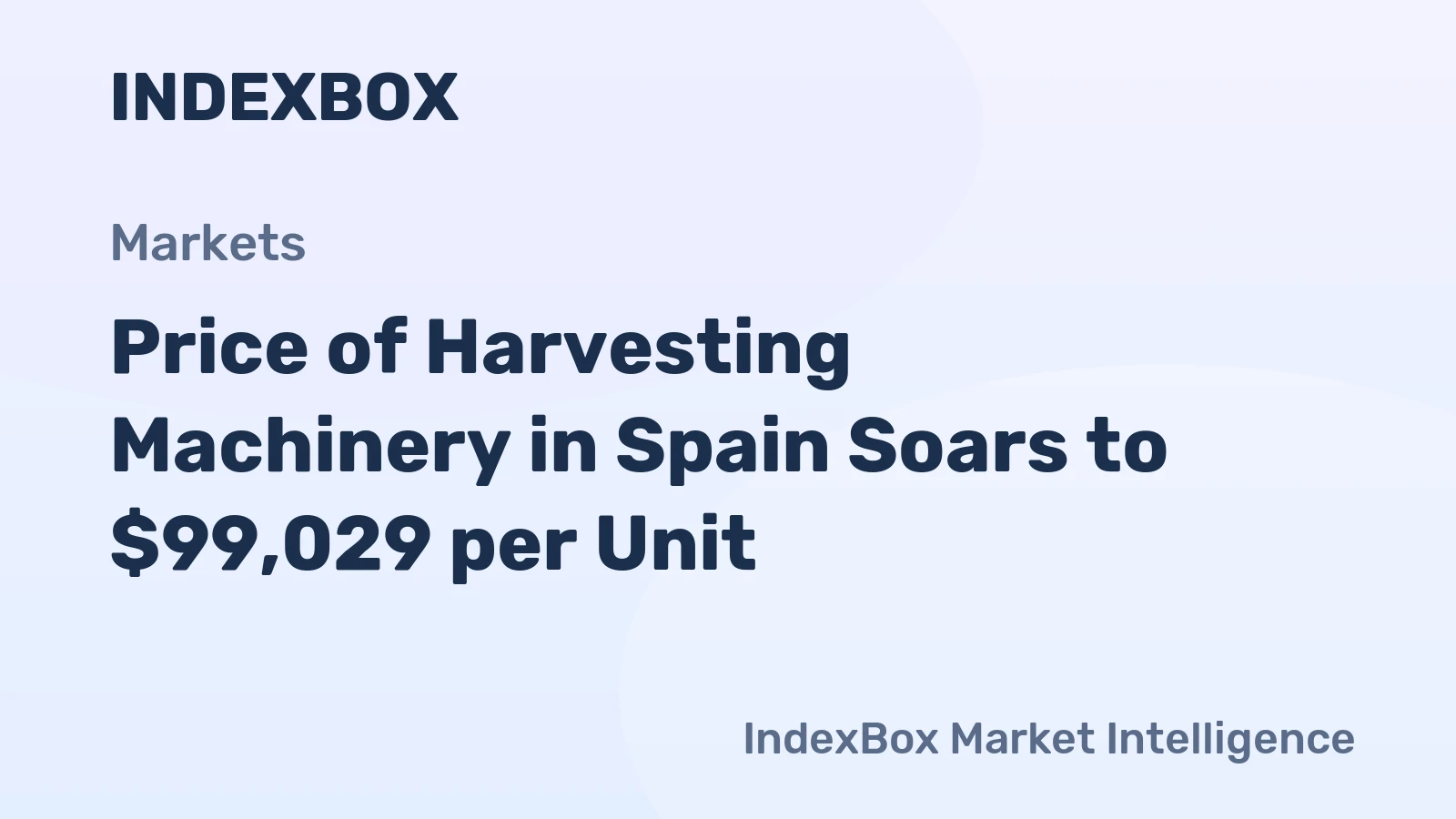 Price of Harvesting Machinery in Spain Soars to $99,029 per Unit