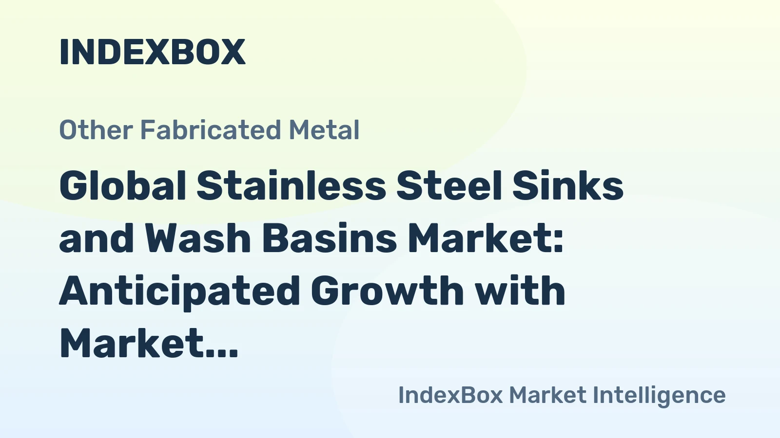 Global Stainless Steel Sinks and Wash Basins Market: Anticipated Growth with Market Volume Expected to Reach 366M Units and Market Value to Hit $5.9B by 2035