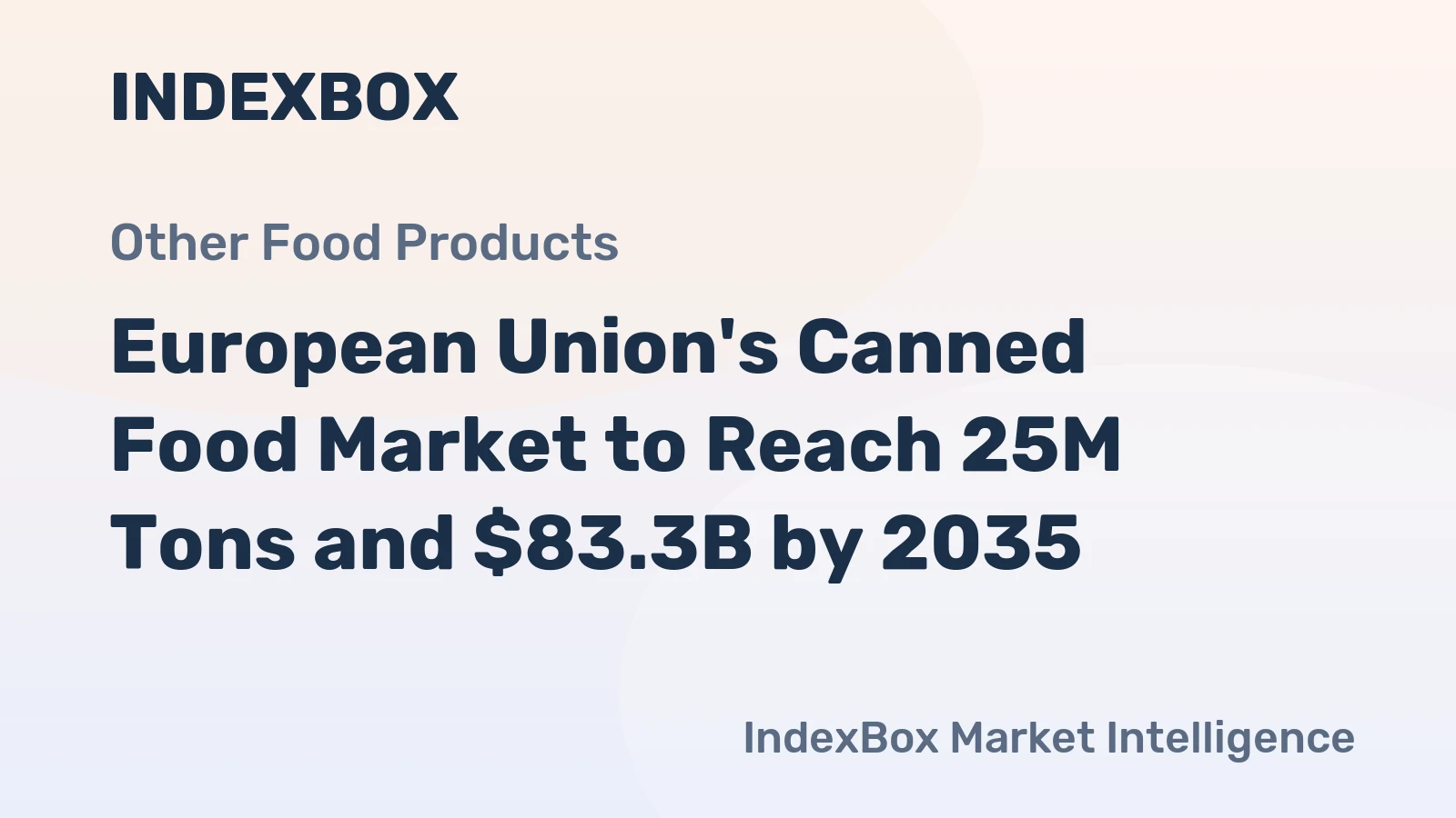 European Union's Canned Food Market to Reach 25M Tons and $83.3B by 2035
