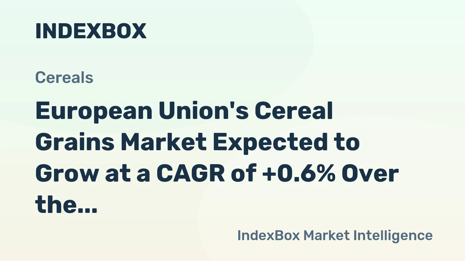 European Union's Cereal Grains Market Expected to Grow at a CAGR of +0.6% Over the Next Decade