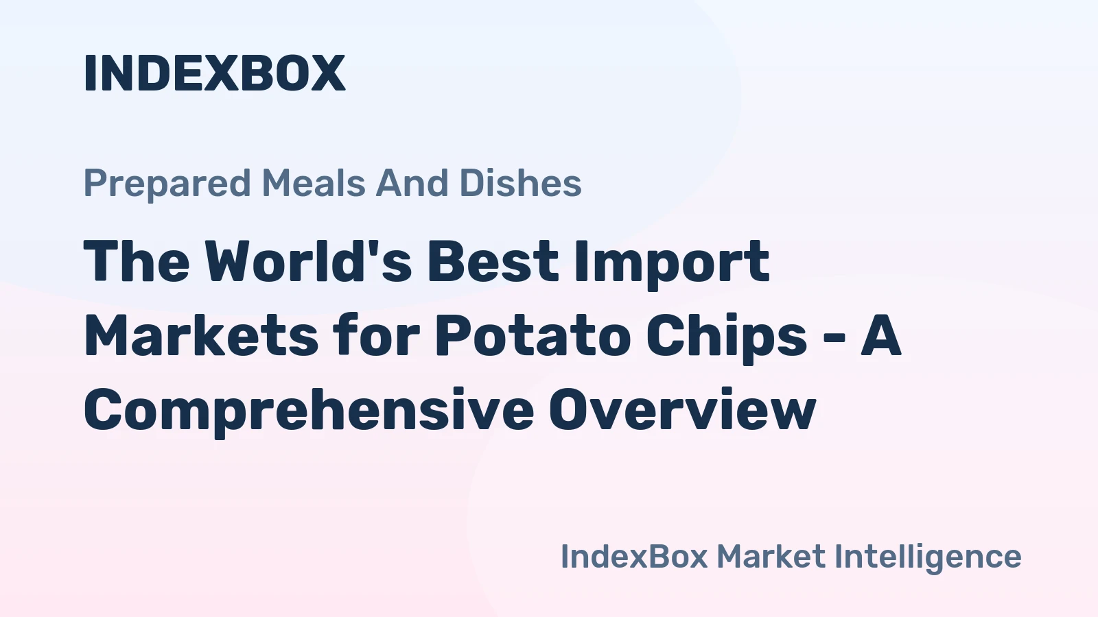 The World's Best Import Markets for Potato Chips - A Comprehensive Overview
