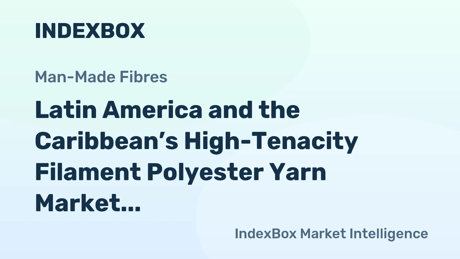 Latin America and the Caribbean’s High-Tenacity Filament Polyester Yarn Market to Expand With 1.6% CAGR