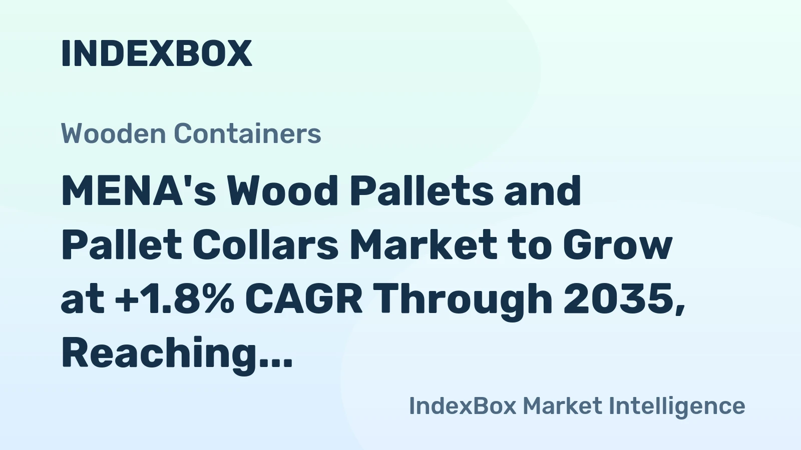 MENA's Wood Pallets and Pallet Collars Market to Grow at +1.8% CAGR Through 2035, Reaching 456M Units