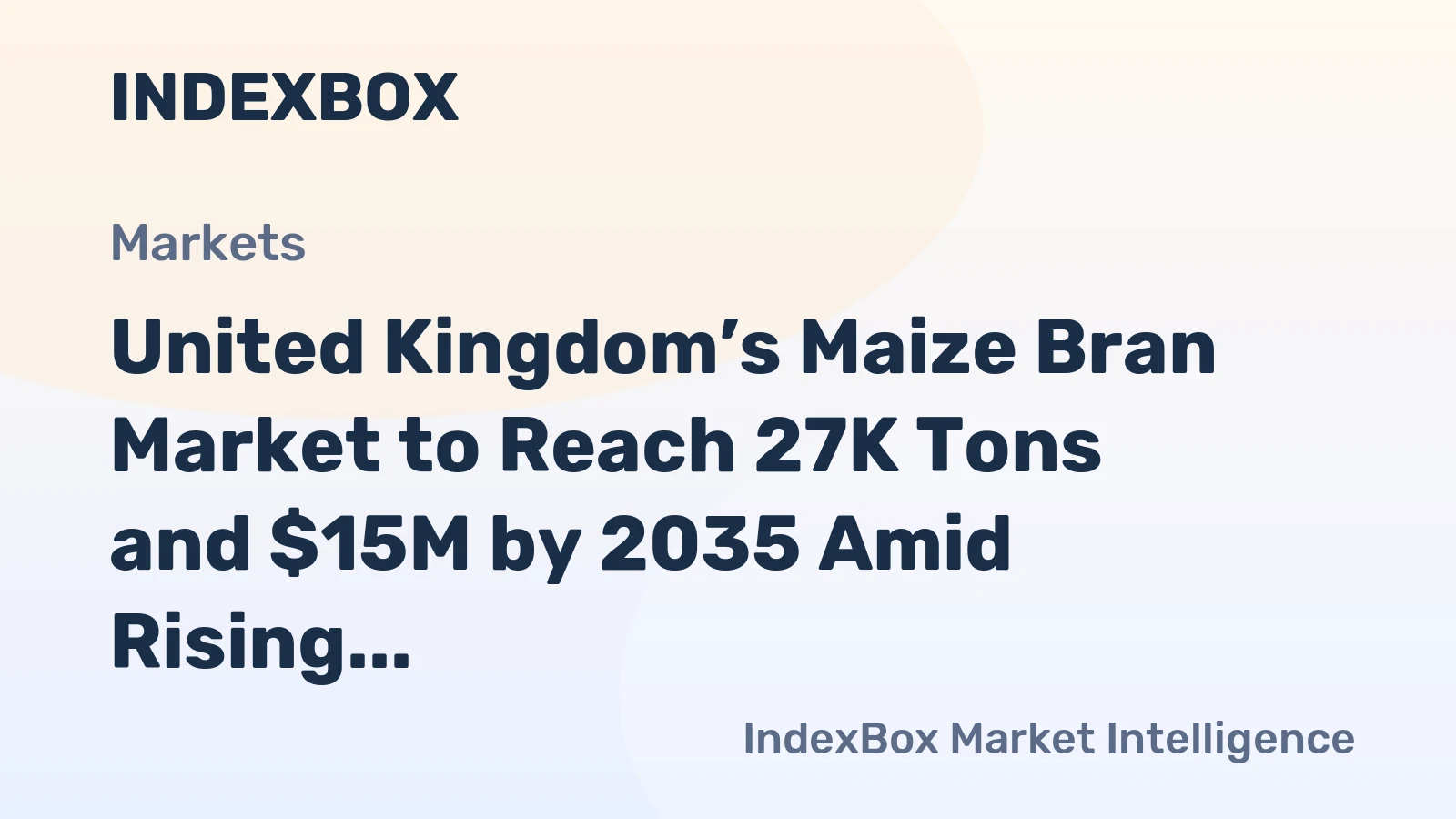 United Kingdom’s Maize Bran Market to Reach 27K Tons and $15M by 2035 Amid Rising Imports