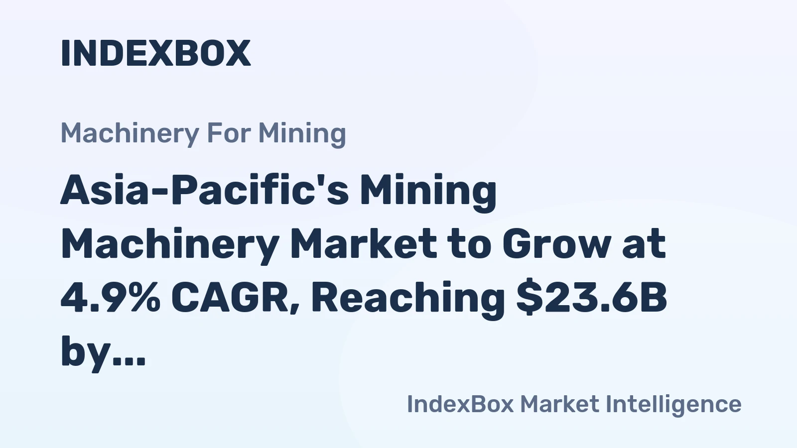 Asia-Pacific's Mining Machinery Market to Grow at 4.9% CAGR, Reaching $23.6B by 2035
