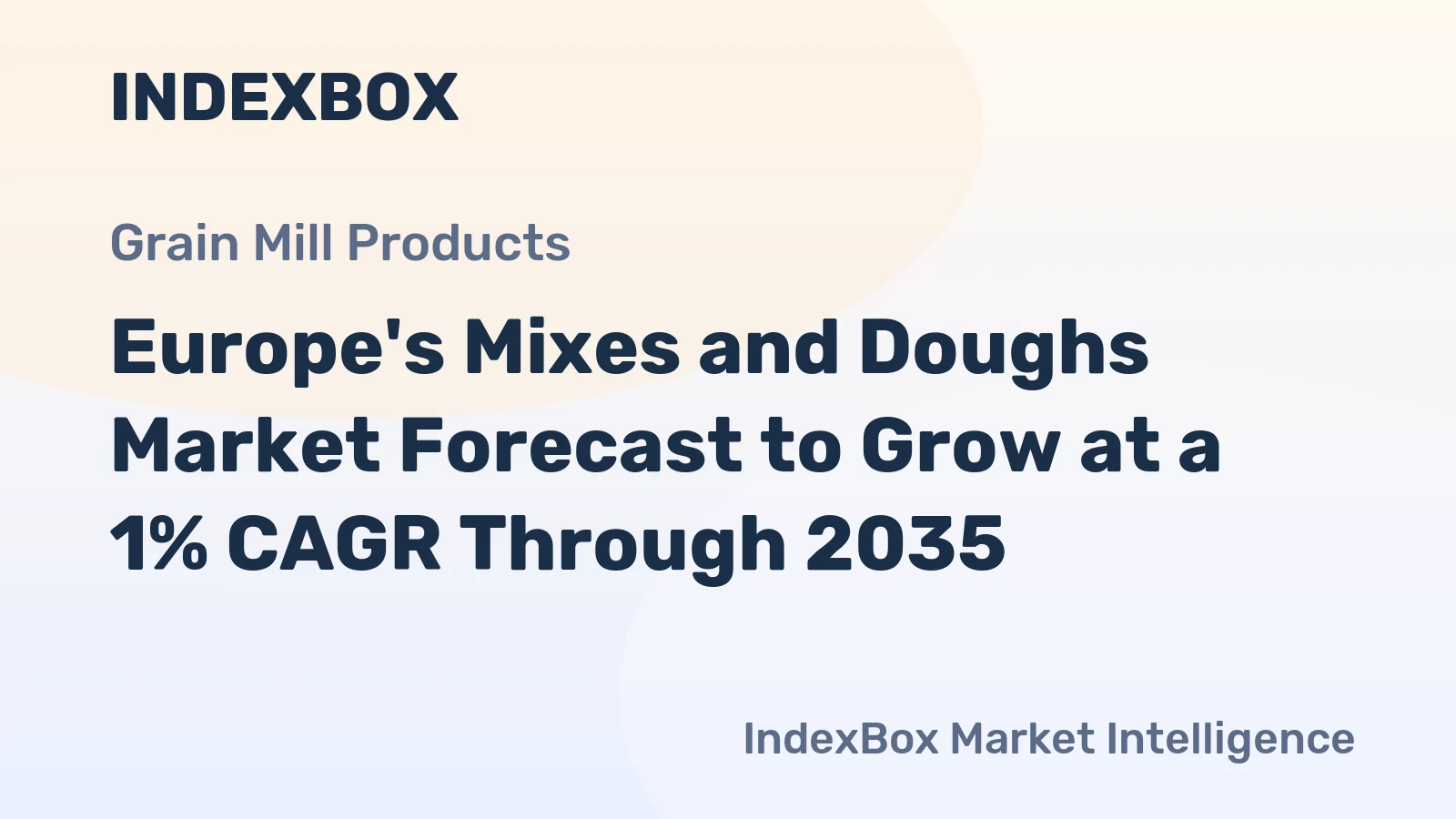 Europe's Mixes and Doughs Market Forecast to Grow at a 1% CAGR Through 2035