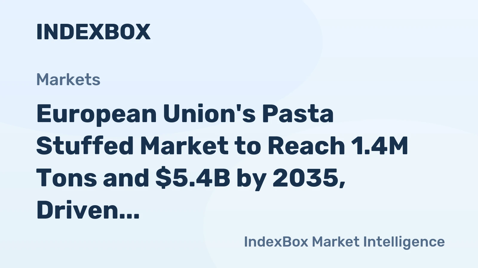 European Union's Pasta Stuffed Market to Reach 1.4M Tons and $5.4B by 2035, Driven by Meat, Fish, and Cheese Demand