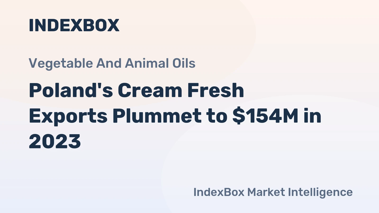Poland's Cream Fresh Exports Plummet to $154M in 2023