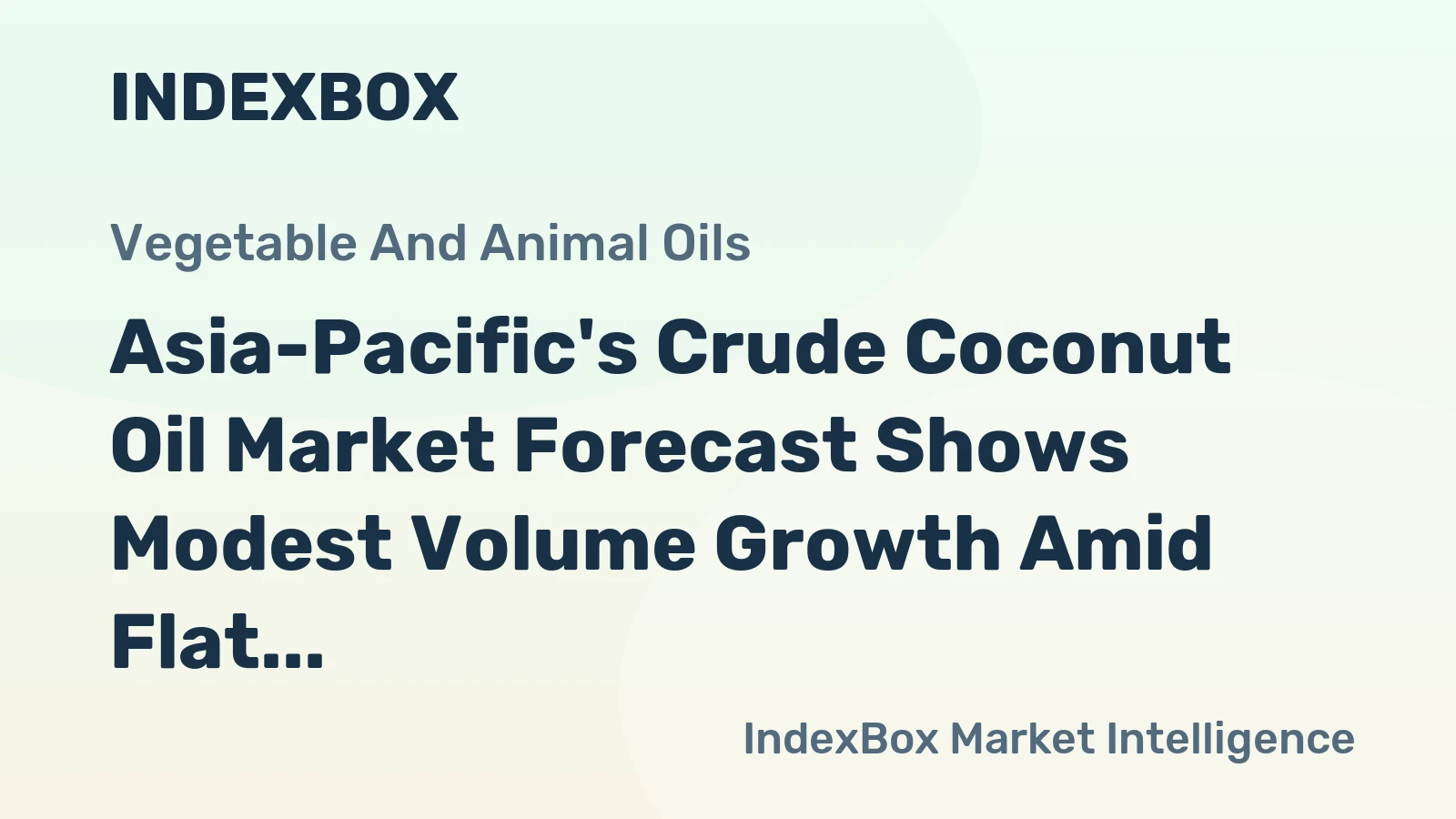 Asia-Pacific's Crude Coconut Oil Market Forecast Shows Modest Volume Growth Amid Flat Value Trajectory