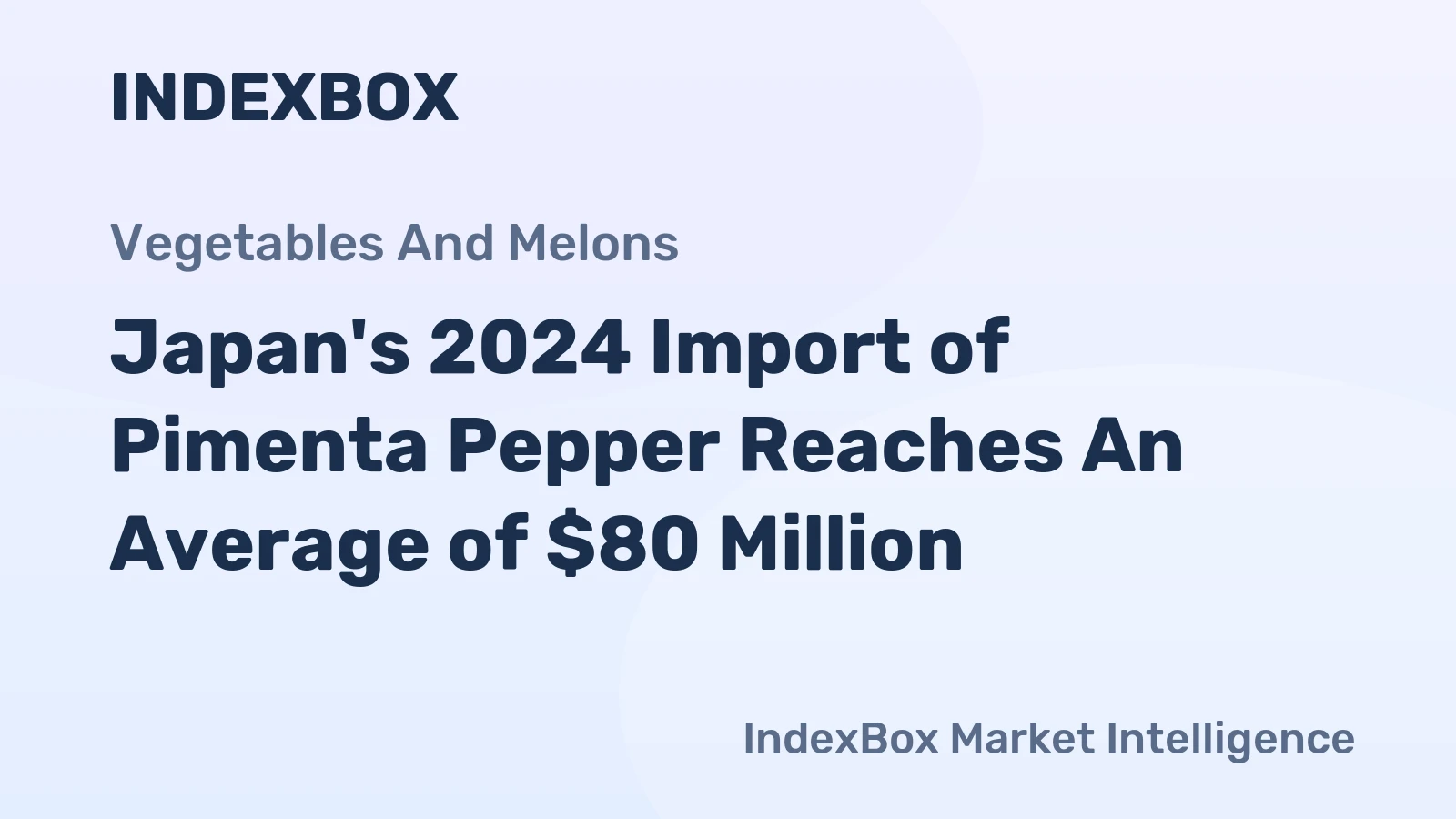Japan's 2024 Import of Pimenta Pepper Reaches An Average of $80 Million