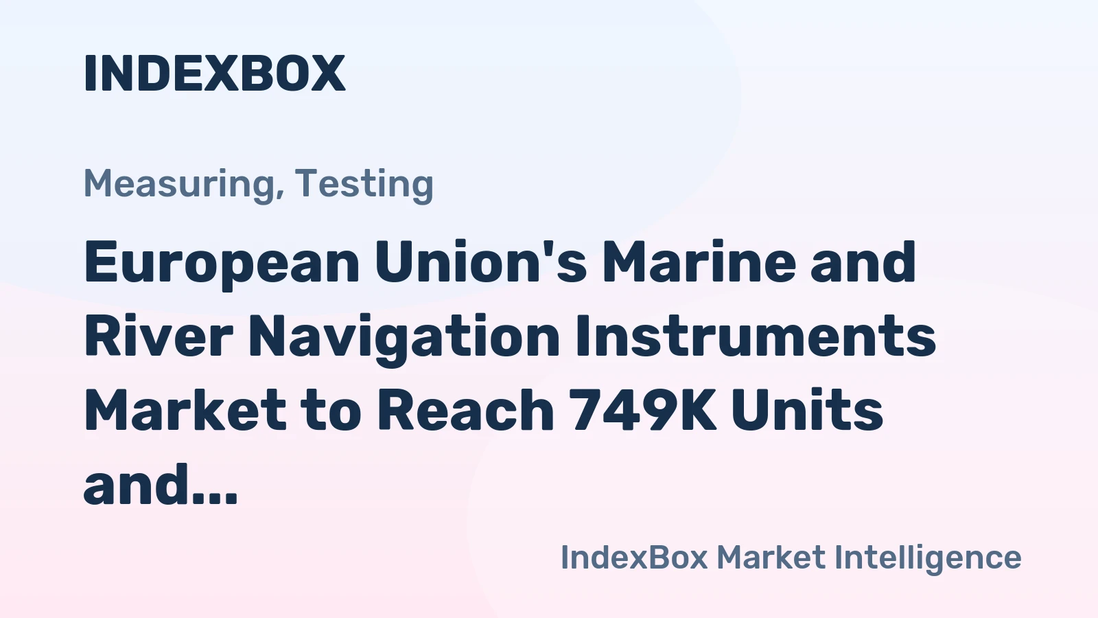 European Union's Marine and River Navigation Instruments Market to Reach 749K Units and $2.3B by 2035