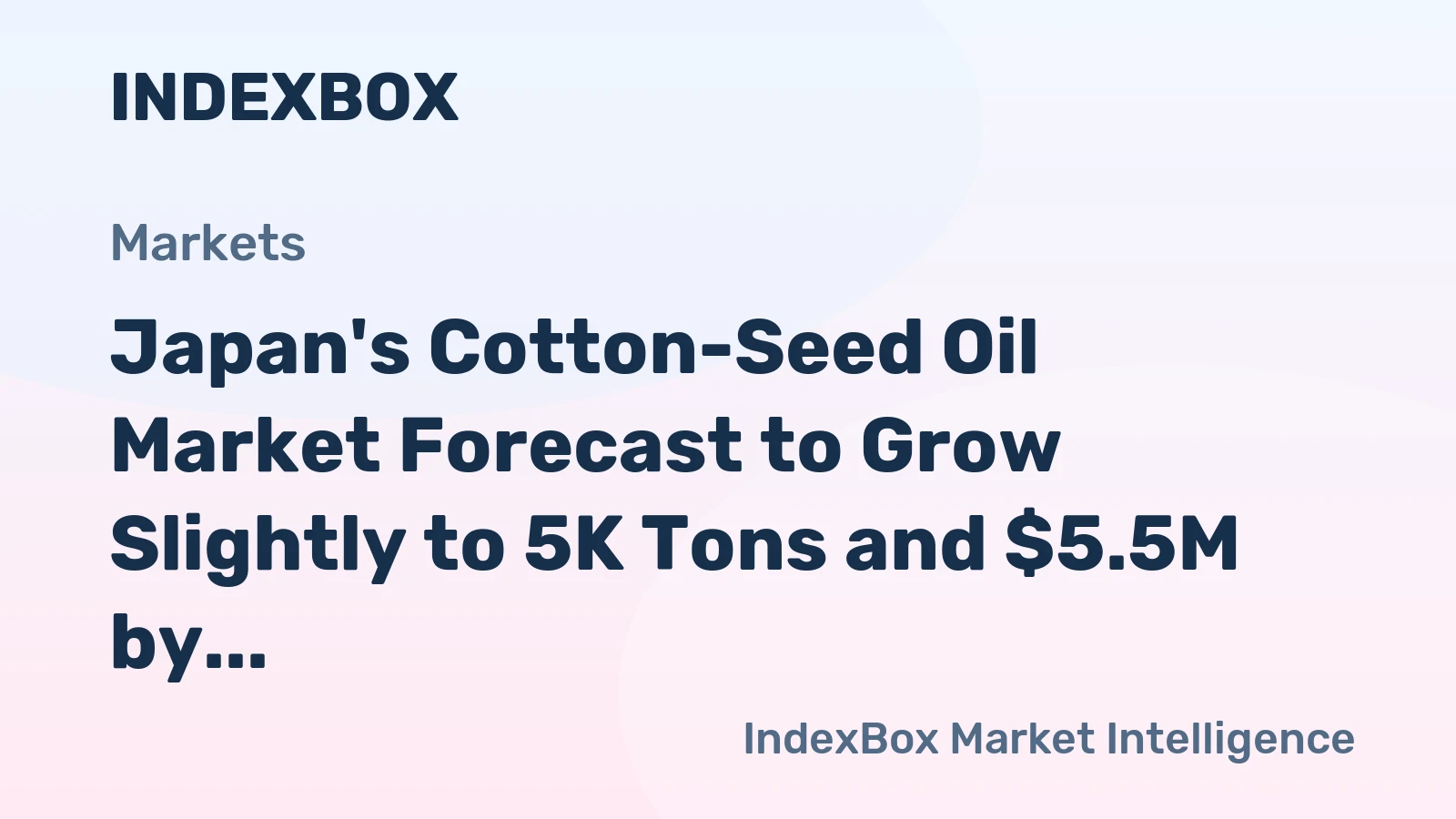 Japan's Cotton-Seed Oil Market Forecast to Grow Slightly to 5K Tons and $5.5M by 2035