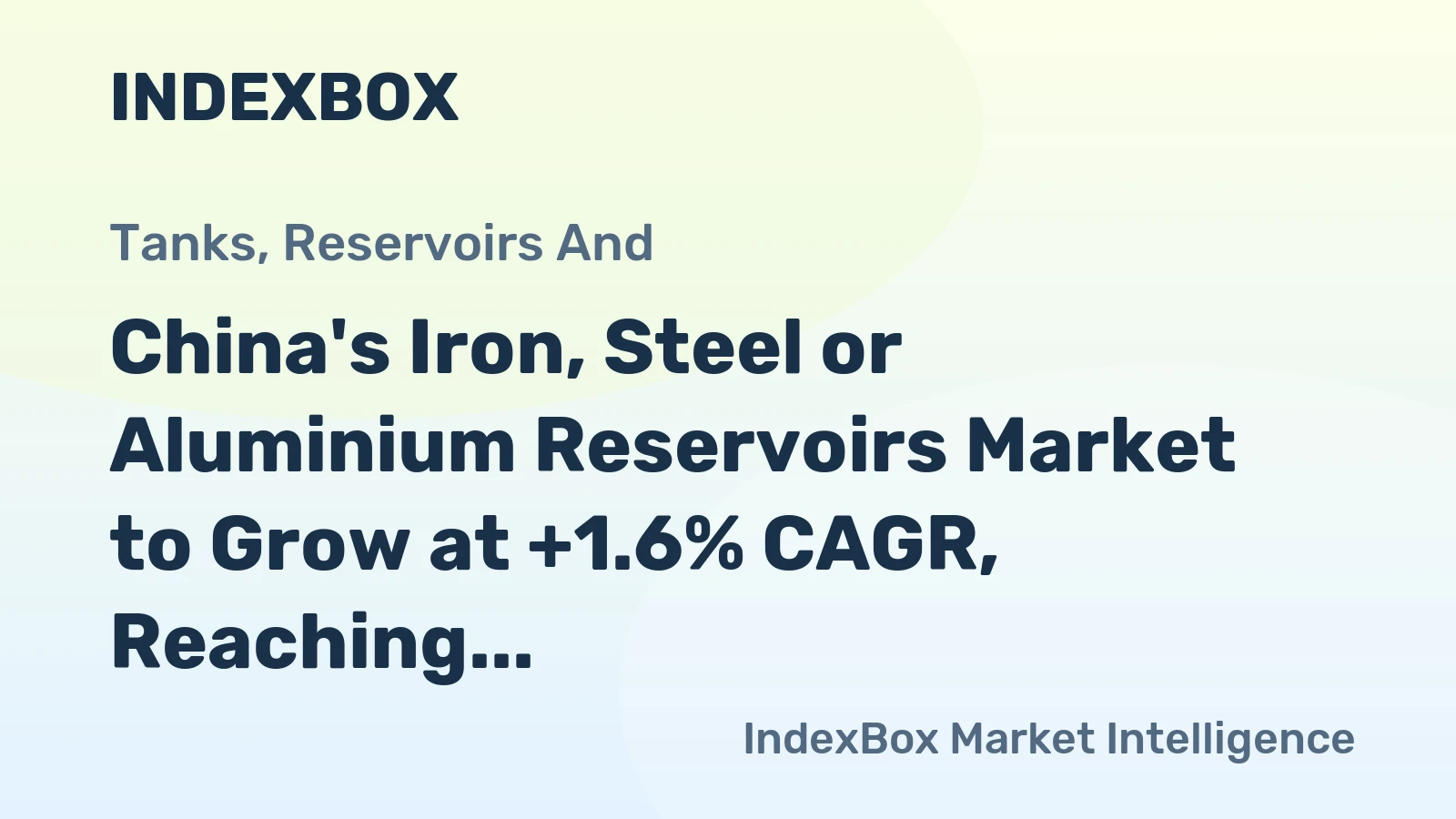China's Iron, Steel or Aluminium Reservoirs Market to Grow at +1.6% CAGR, Reaching $26.7B by 2035