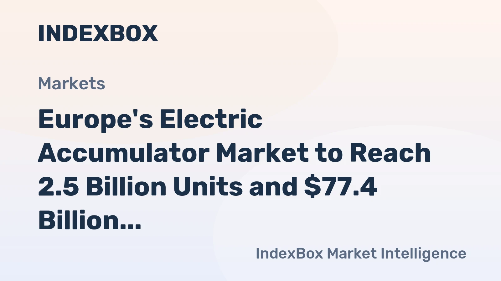Europe's Electric Accumulator Market to Reach 2.5 Billion Units and $77.4 Billion in Value by 2035