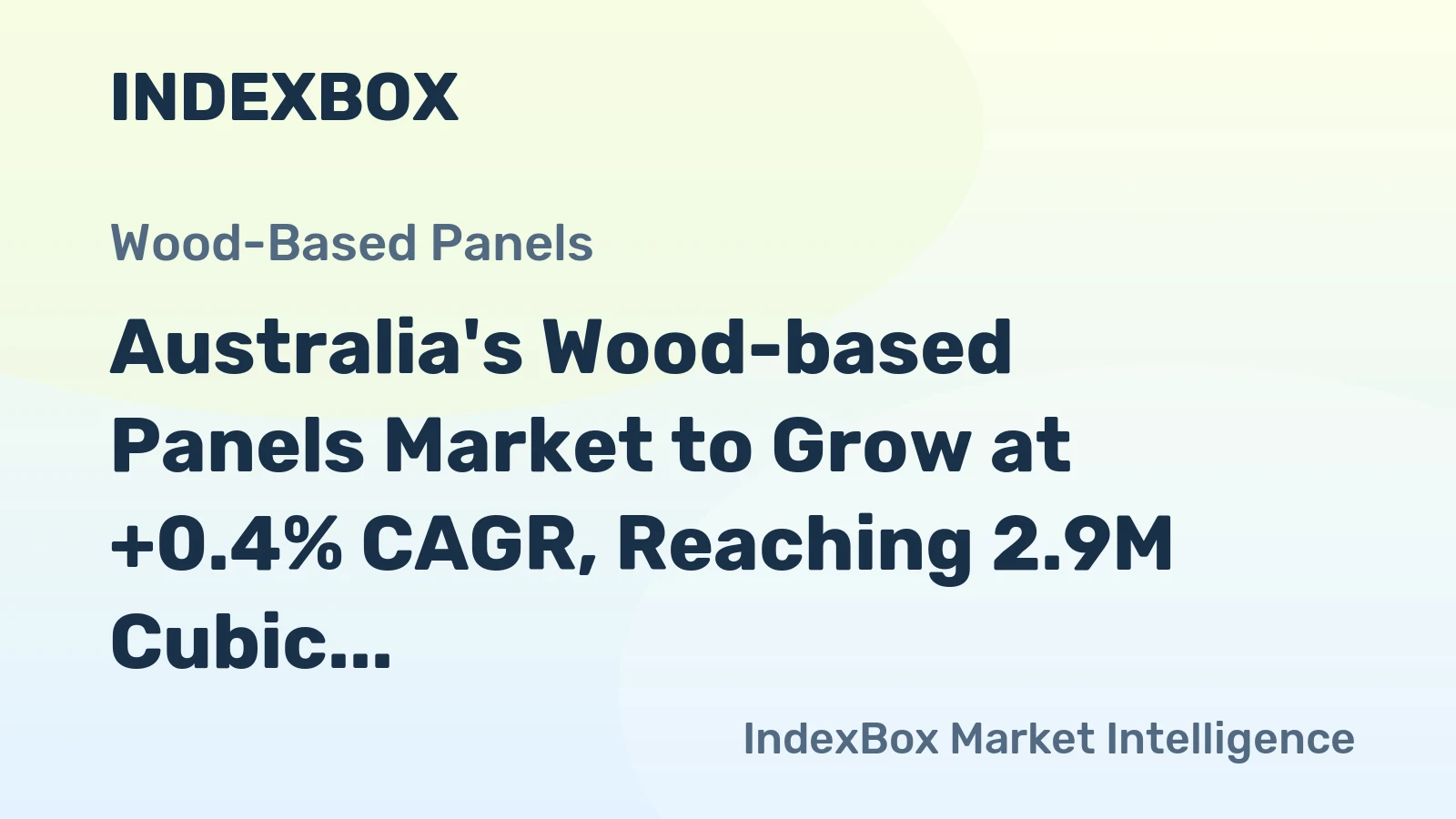 Australia's Wood-based Panels Market to Grow at +0.4% CAGR, Reaching 2.9M Cubic Meters by 2035