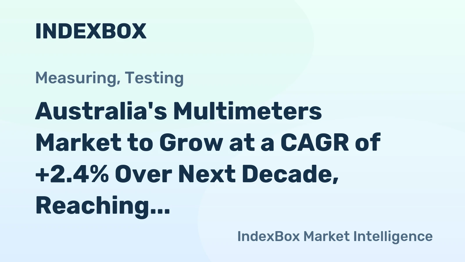 Australia's Multimeters Market to Grow at a CAGR of +2.4% Over Next Decade, Reaching 615K Units by 2035