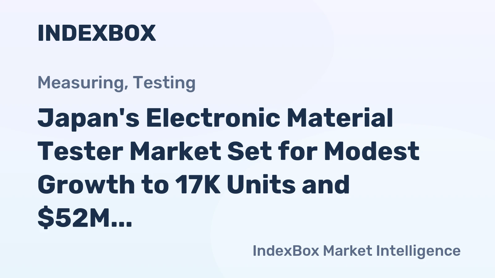 Japan's Electronic Material Tester Market Set for Modest Growth to 17K Units and $52M
