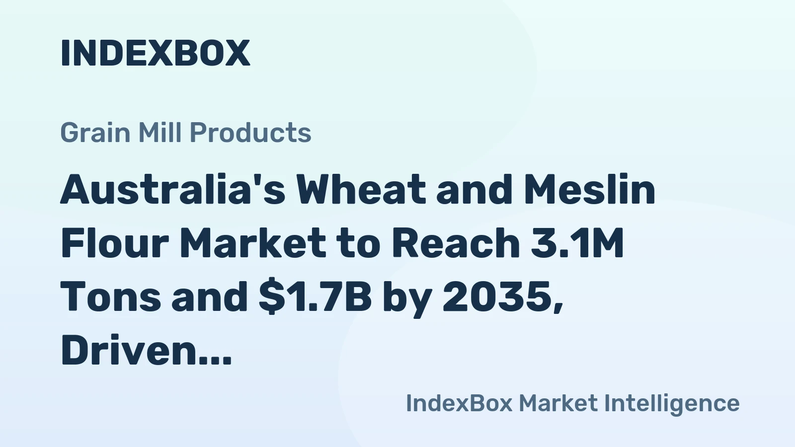 Australia's Wheat and Meslin Flour Market to Reach 3.1M Tons and $1.7B by 2035, Driven by Increasing Demand