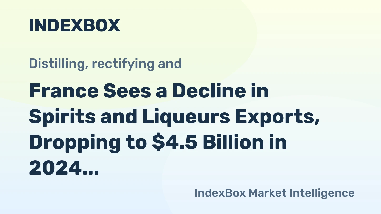 France Sees a Decline in Spirits and Liqueurs Exports, Dropping to $4.5 Billion in 2024