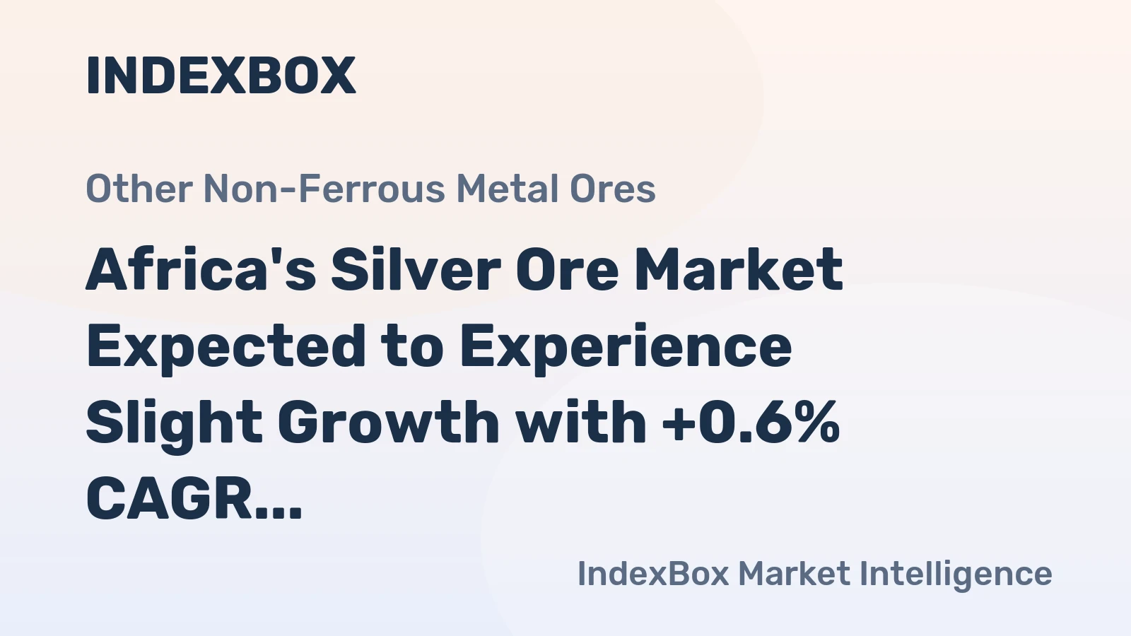 Africa's Silver Ore Market Expected to Experience Slight Growth with +0.6% CAGR