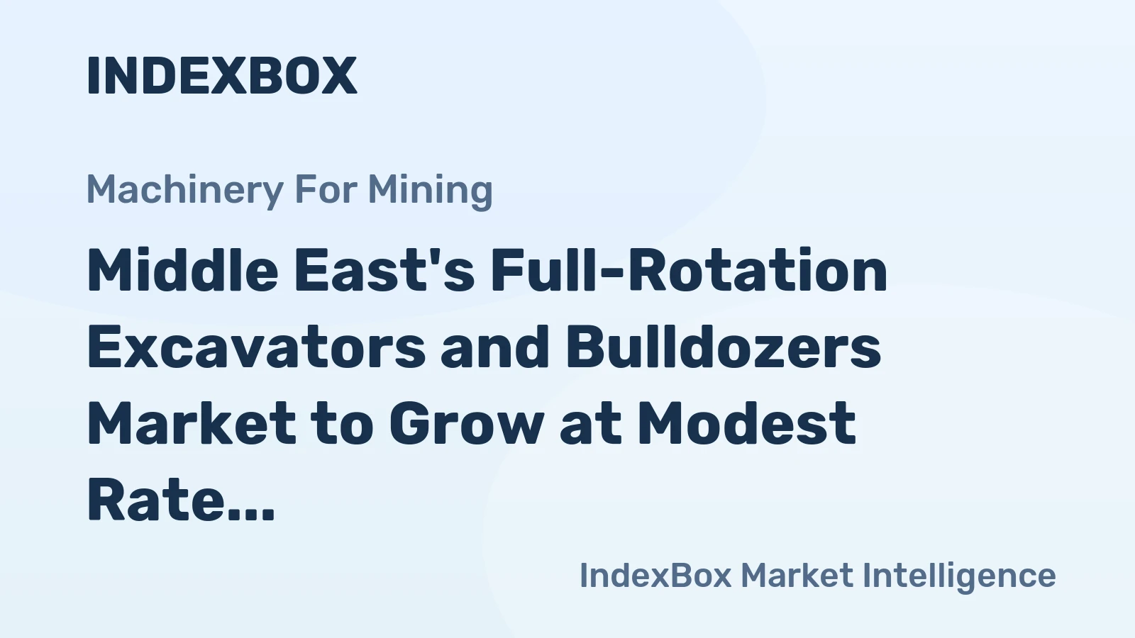 Middle East's Full-Rotation Excavators and Bulldozers Market to Grow at Modest Rate of +0.4% CAGR from 2024 to 2035