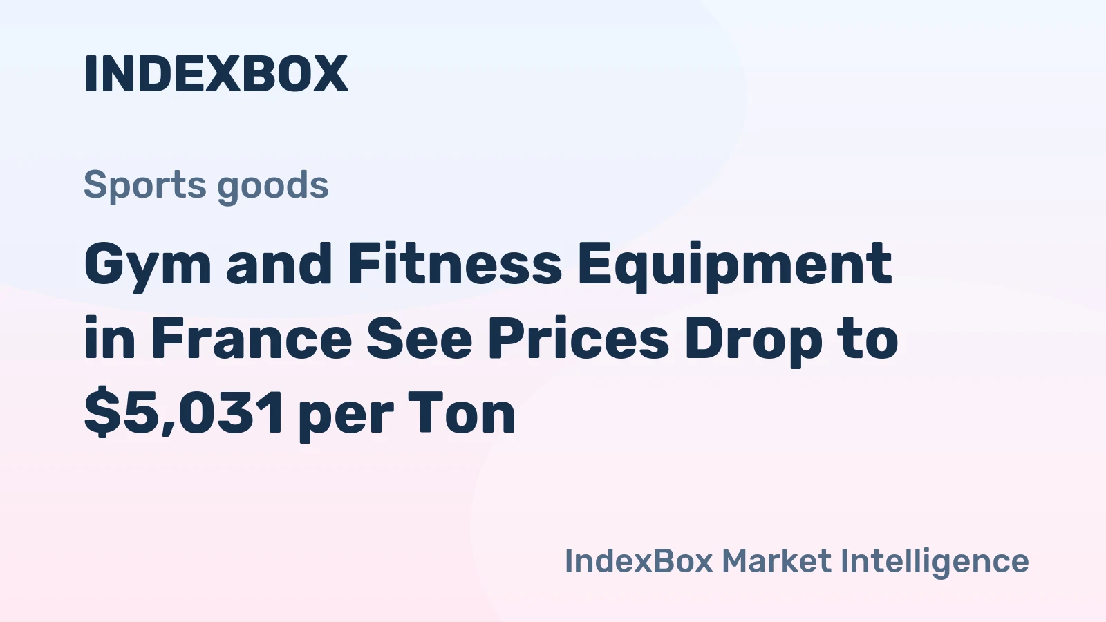 Gym and Fitness Equipment in France See Prices Drop to $5,031 per Ton