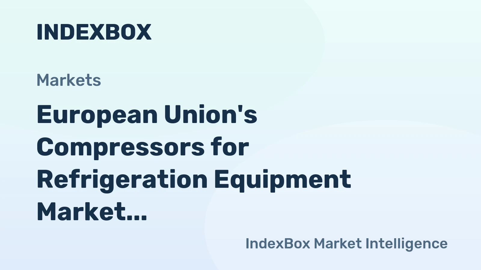 European Union's Compressors for Refrigeration Equipment Market Expected to Reach 46M Units by 2035, Valued at $5.7B