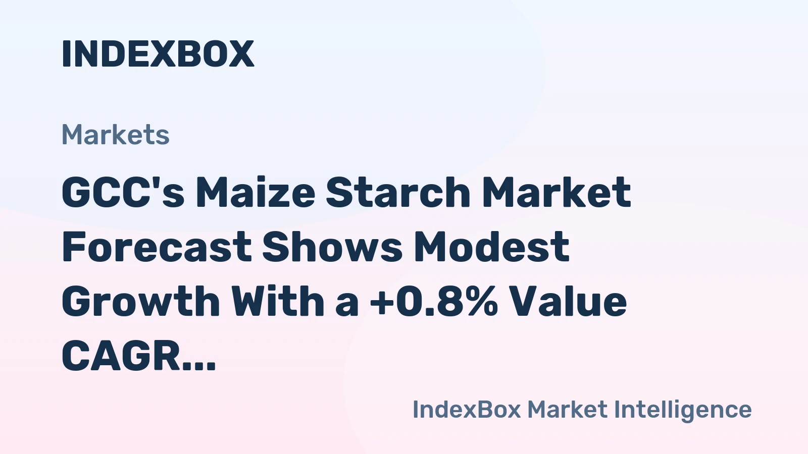 GCC's Maize Starch Market Forecast Shows Modest Growth With a +0.8% Value CAGR Through 2035