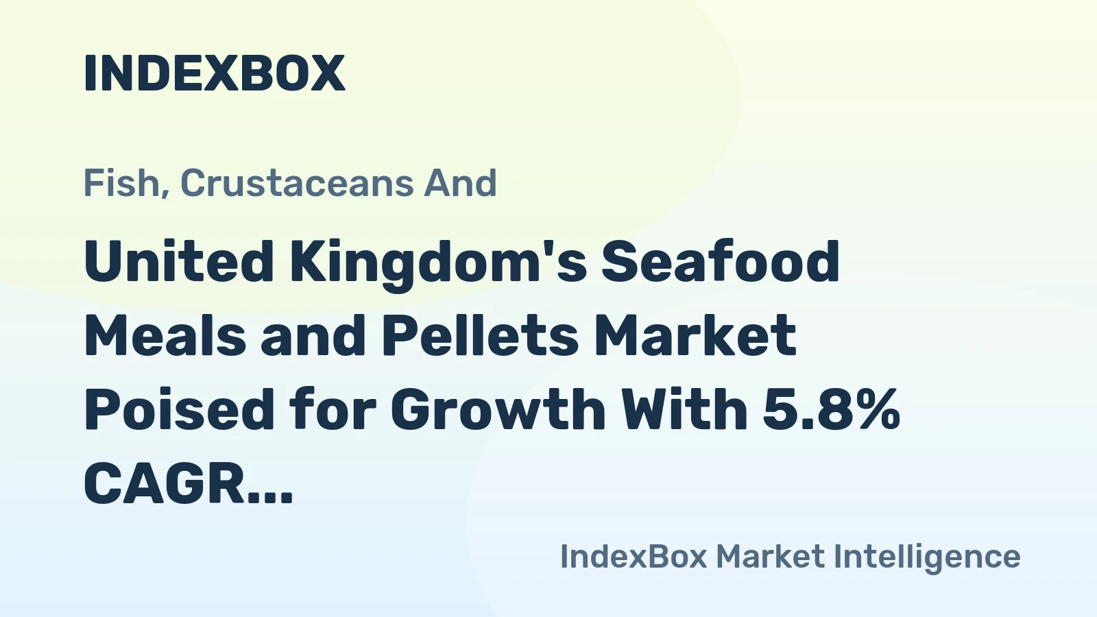 United Kingdom's Seafood Meals and Pellets Market Poised for Growth With 5.8% CAGR in Value