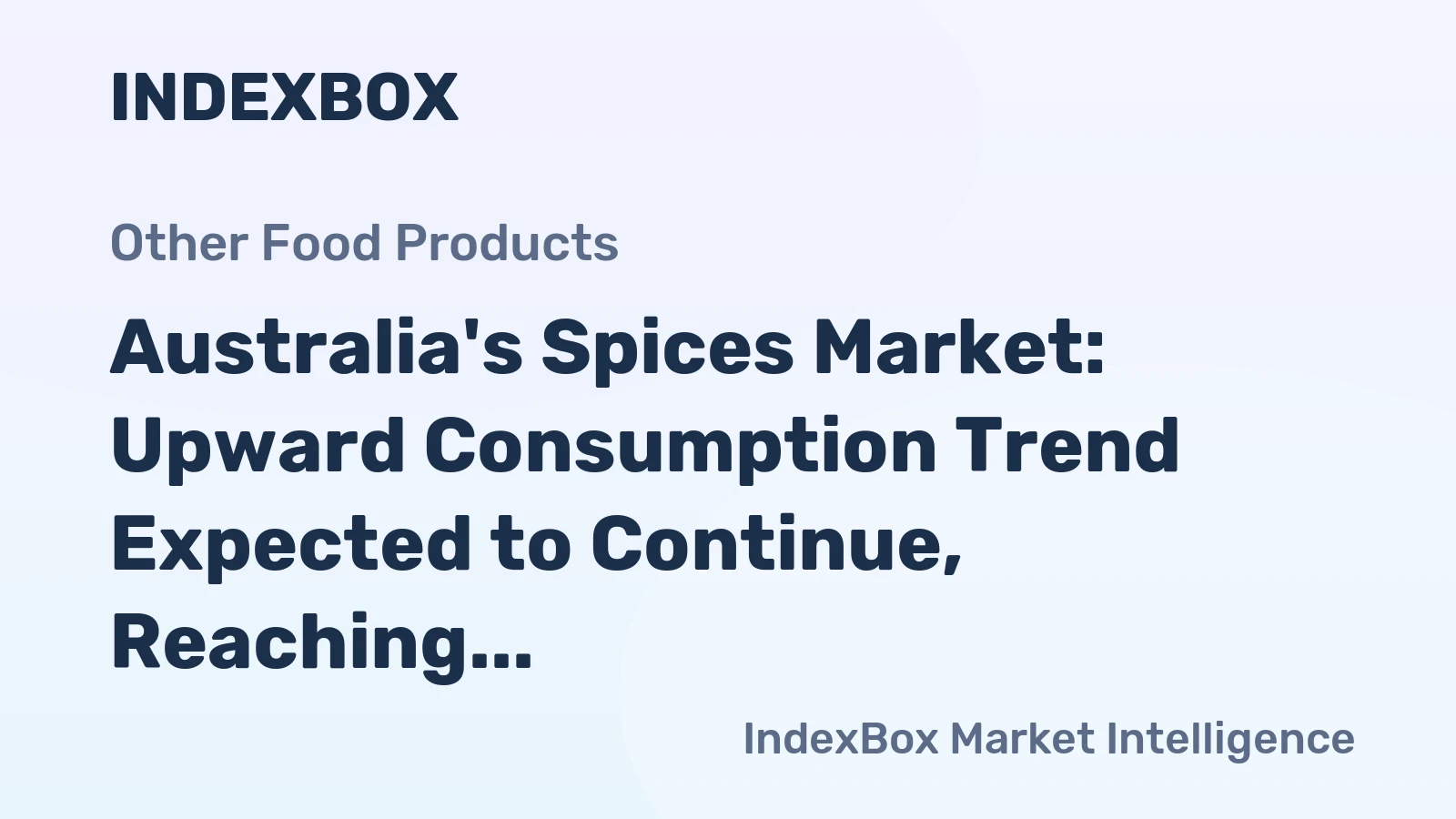 Australia's Spices Market: Upward Consumption Trend Expected to Continue, Reaching 25K Tons and $118M by 2035