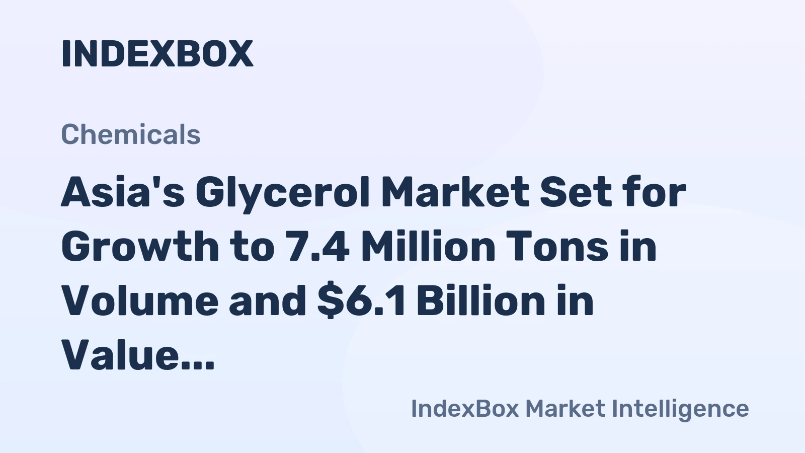 Asia's Glycerol Market Set for Growth to 7.4 Million Tons in Volume and $6.1 Billion in Value by 2035
