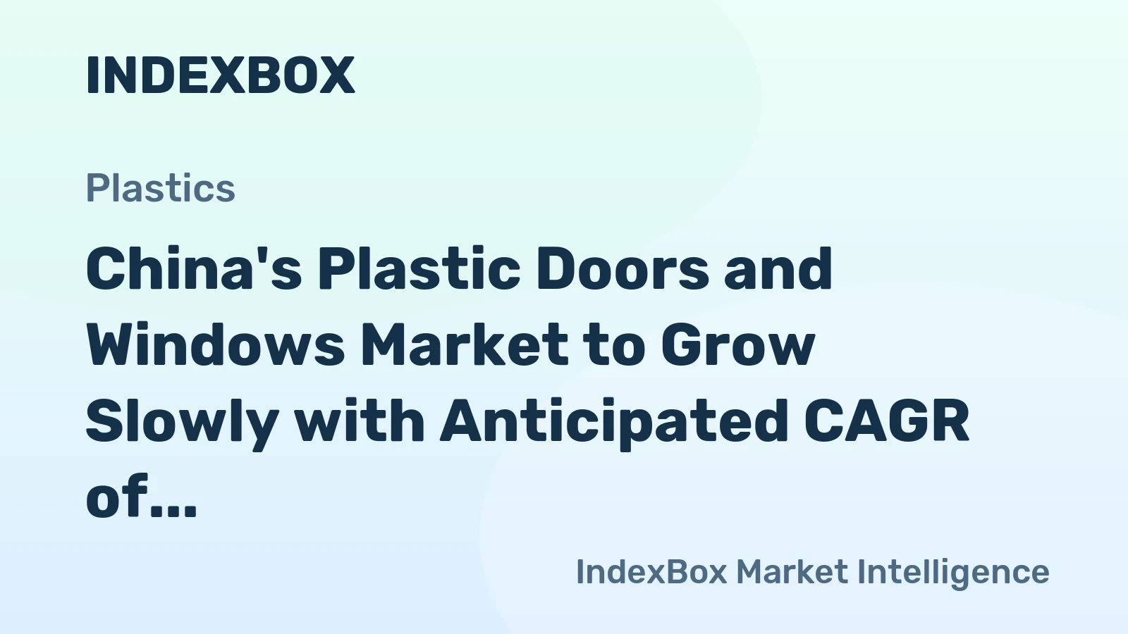 China's Plastic Doors and Windows Market to Grow Slowly with Anticipated CAGR of +0.1% by 2035